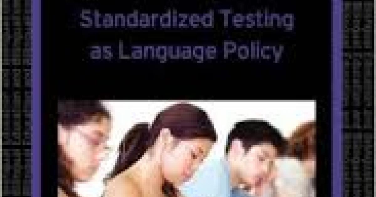 English Learners Left Behind: Standardized Testing as Language Policy ...