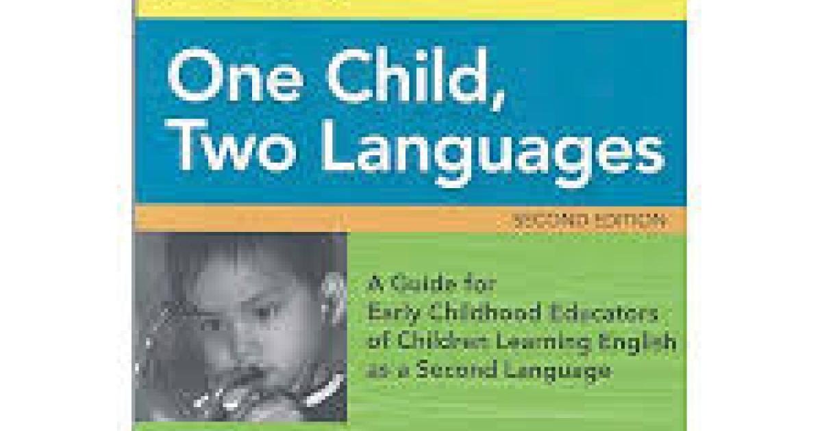 One Child, Two Languages: A Guide for Early Childhood Educators of ...