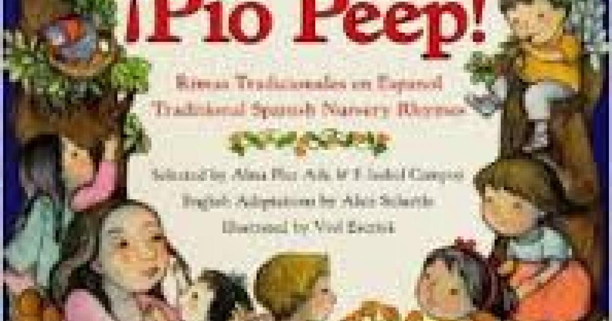 ¡Pío Peep! Traditional Spanish Nursery Rhymes | Colorín Colorado